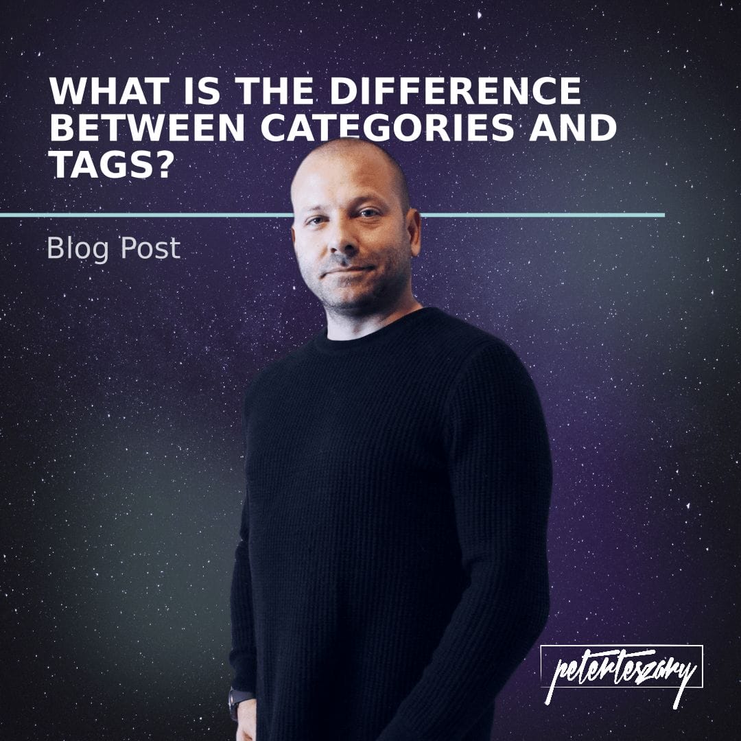 #6 – What is the difference between categories and tags? - peterteszary.com